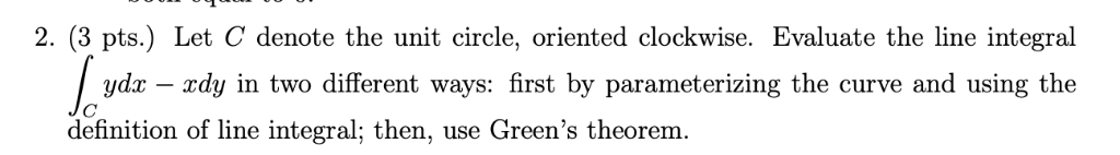 Solved 2. (3 pts.) Let C denote the unit circle, oriented | Chegg.com