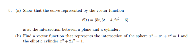 Solved 6. (a) Show that the curve represented by the vector | Chegg.com
