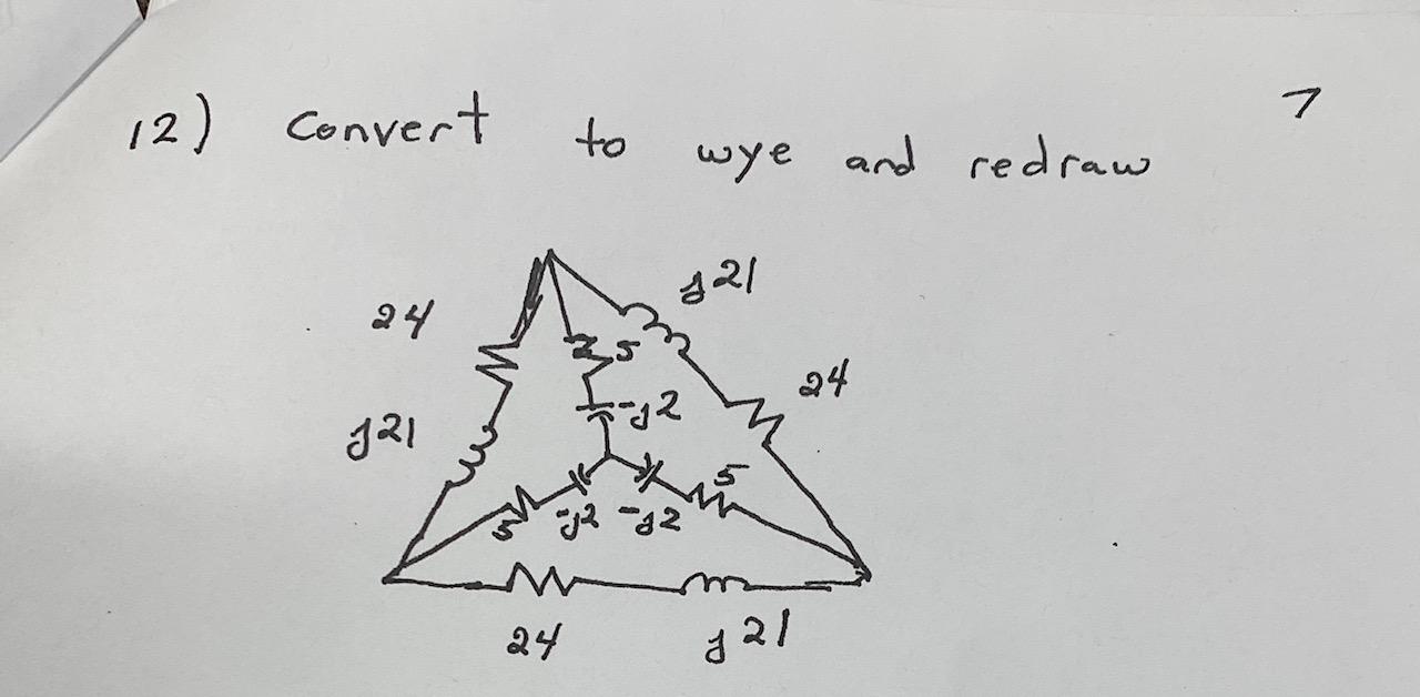 Solved 12) Convert to wye and redraw | Chegg.com