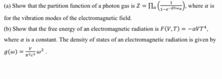 Solved (a) Show that the partition function of a photon gas | Chegg.com