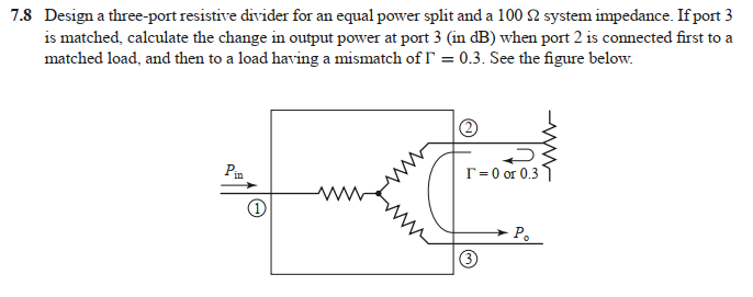 Solved 7.8 Design a three-port resistive divider for an | Chegg.com