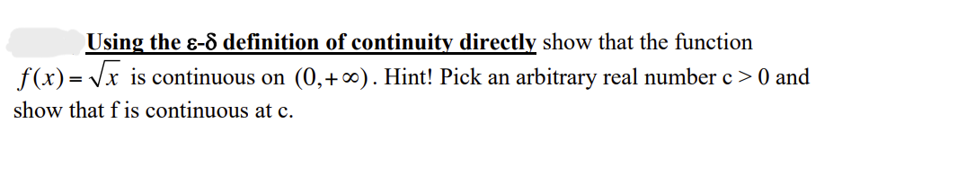 Solved Using The ε−δ Definition Of Continuity Directly Show