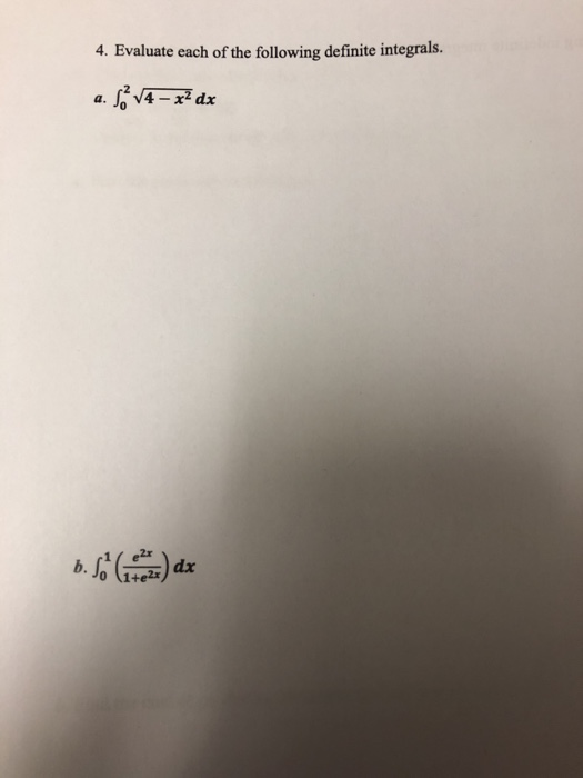 Solved 4. Evaluate each of the following definite integrals | Chegg.com