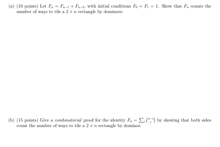 Solved (a) (10 points) Let Fn = Fn-1 + Fn-2, with initial | Chegg.com Solved (a) (10 points) Let Fn = Fn-1 + Fn-2, with initial | Chegg.com