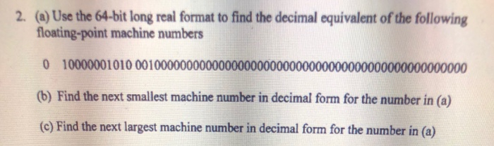 Solved 2. (a) Use the 64-bit long real format to find the | Chegg.com