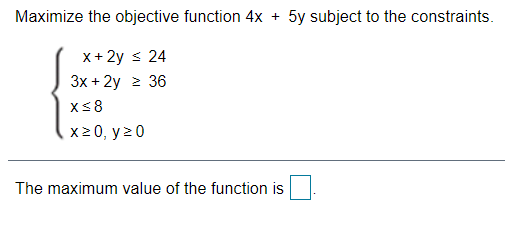 Solved Maximize The Objective Function 4x 5y Subject To