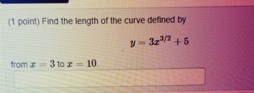 Solved (1 point) Find the length of the curve defined by y= | Chegg.com