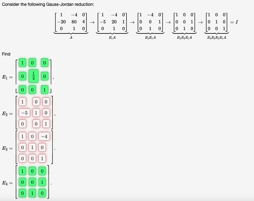 [Solved]: Consider the following Gauss-Jordan reduction: