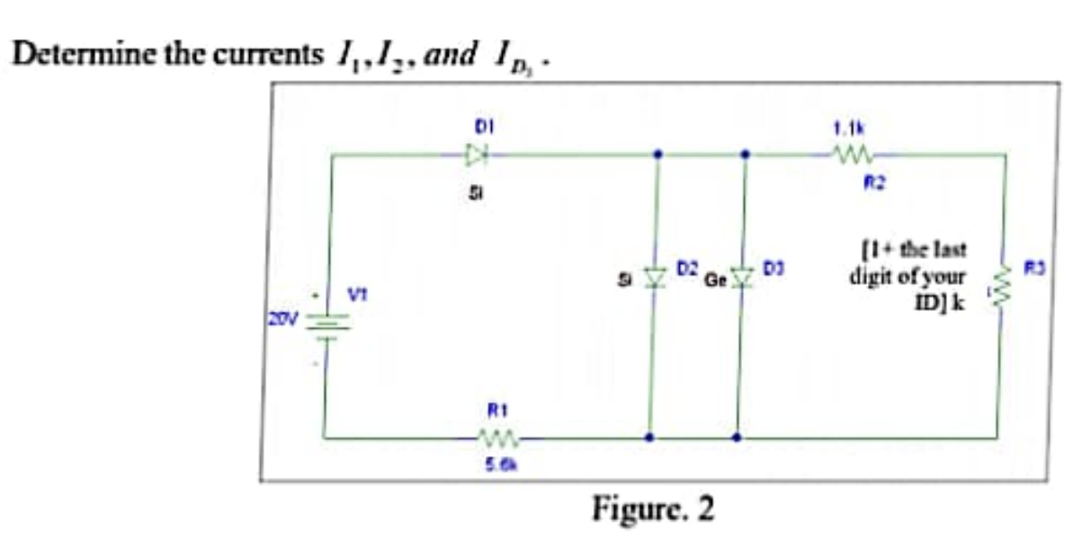 Solved Determine the currents I1,I2, and ID1. Figure. 2 | Chegg.com