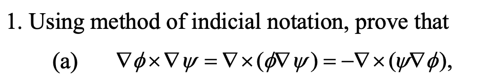 Solved 1. Using method of indicial notation, prove that (a) | Chegg.com