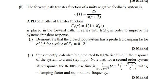 Solved (b) The forward path transfer function of a unity | Chegg.com
