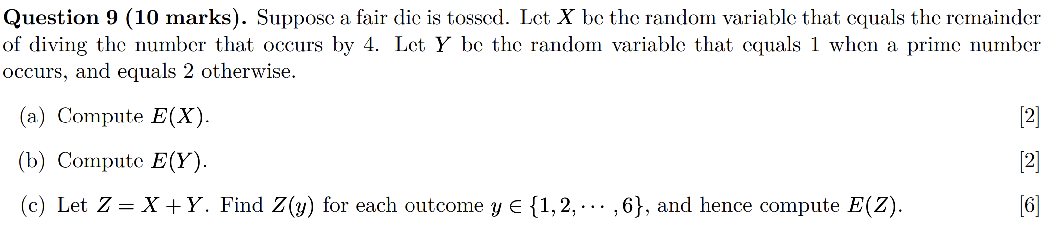 Solved Question 9 (10 marks). Suppose a fair die is tossed. | Chegg.com