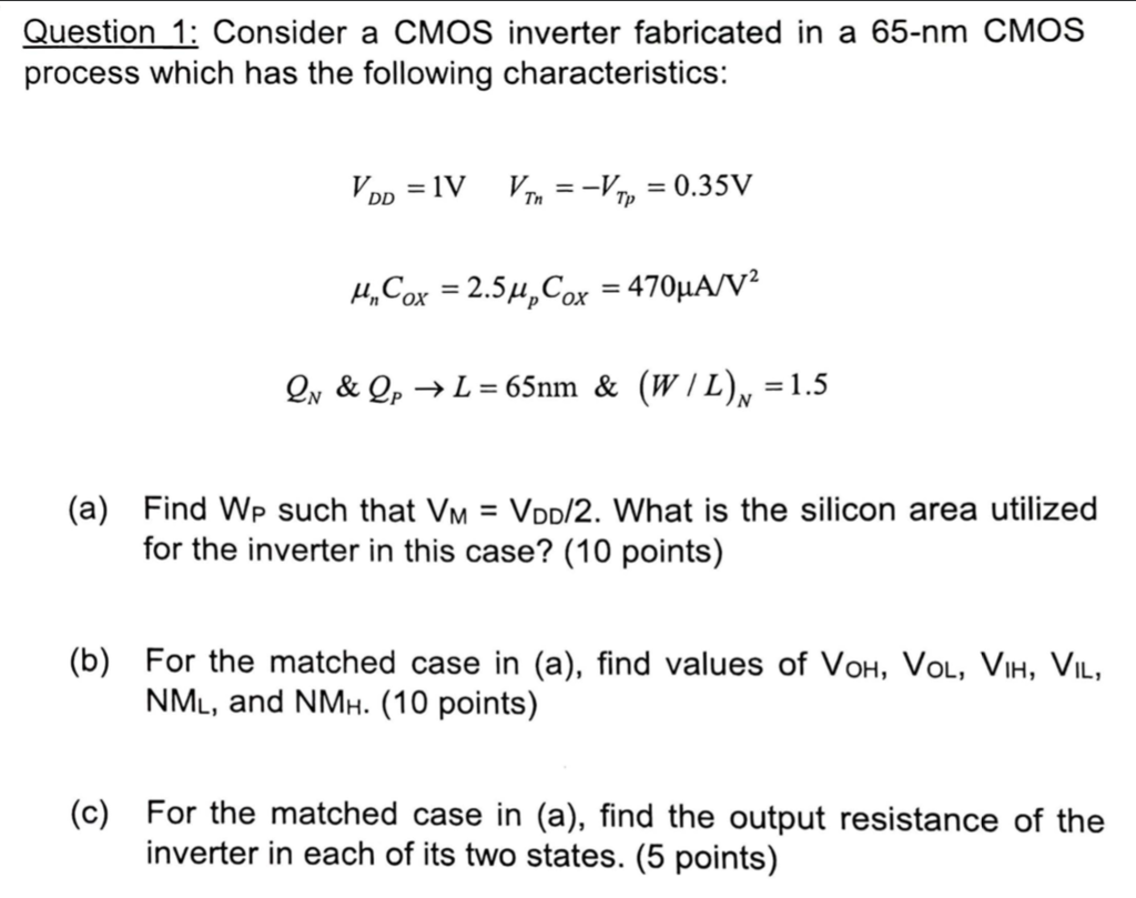Solved Question 1: Consider a CMOS inverter fabricated in a | Chegg.com Solved Question 1: Consider a CMOS inverter fabricated in a | Chegg.com