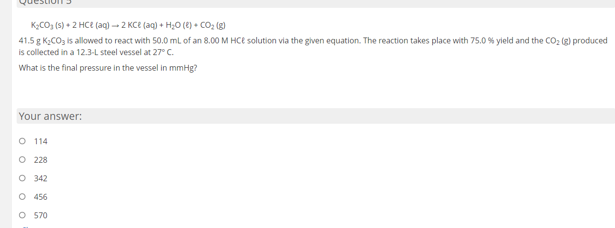 Solved K2CO3 (5) + 2 HCl(aq) → 2 KCl (aq) + H20 (C) + CO2 | Chegg.com
