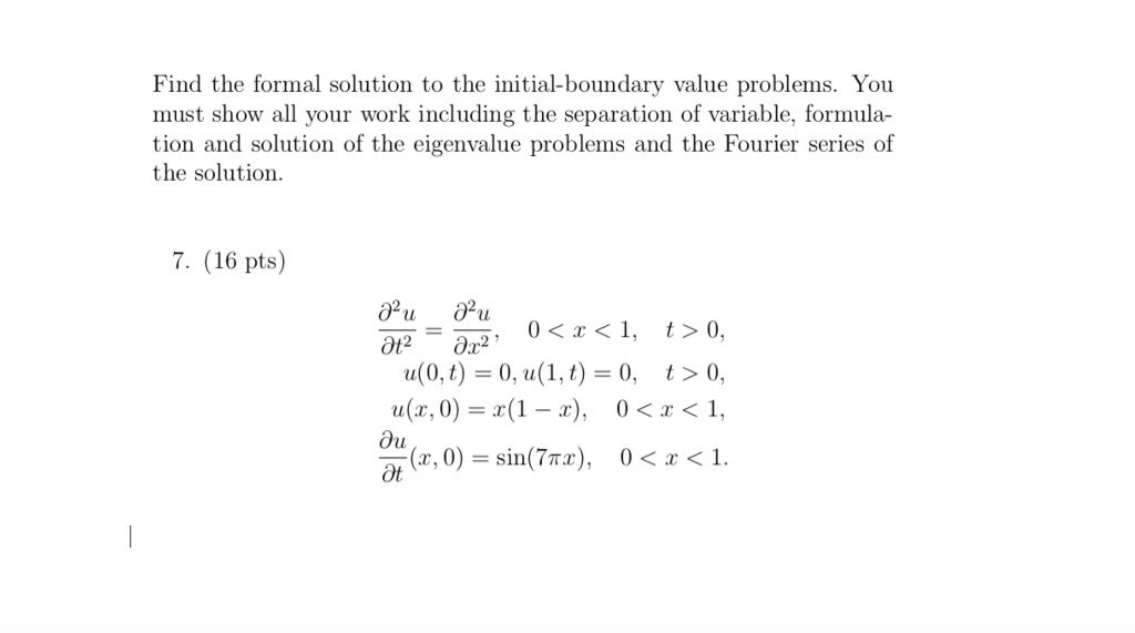 Solved Find the formal solution to the initial-boundary | Chegg.com