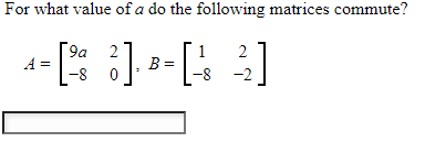 Solved For what value of a do the following matrices | Chegg.com