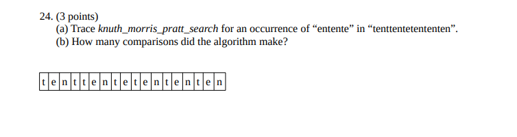 Solved 24. (3 points) (a) Trace knuth_morris_pratt_search | Chegg.com