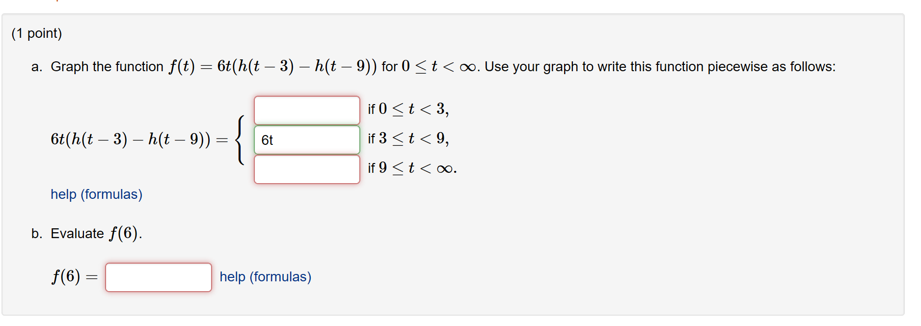 Solved (1 point) a. Graph the function f(t) = 6t(h(t – 3) – | Chegg.com