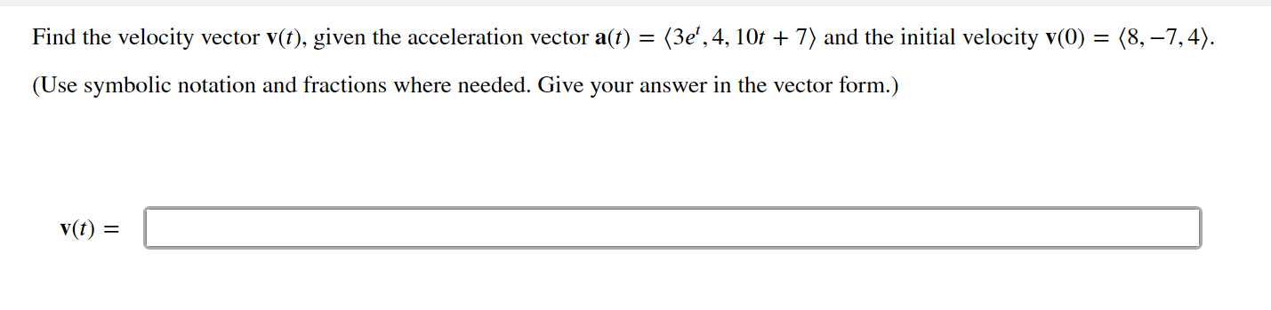 Solved Find the velocity vector v(t), given the acceleration | Chegg.com