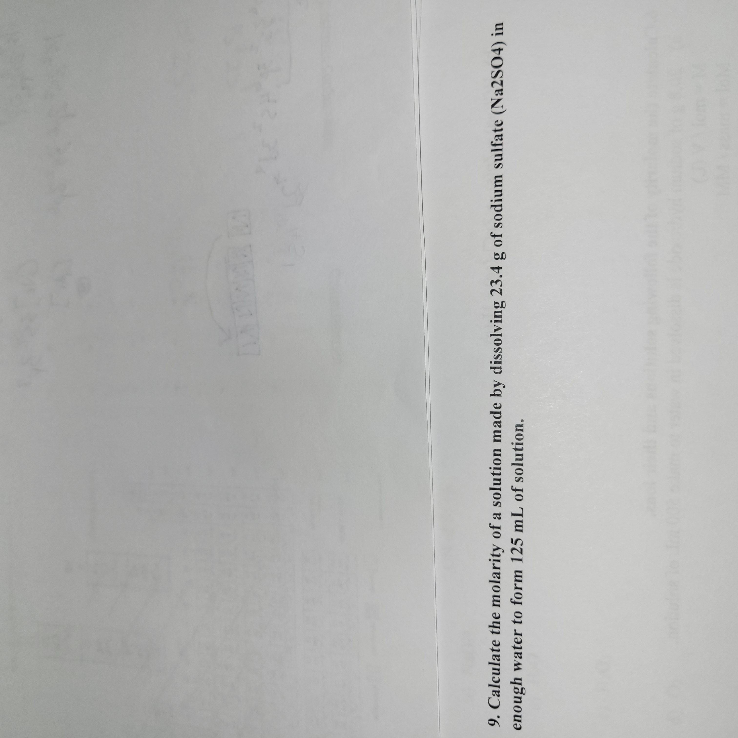 [Solved]: 9. Calculate the molarity of a solution made by d