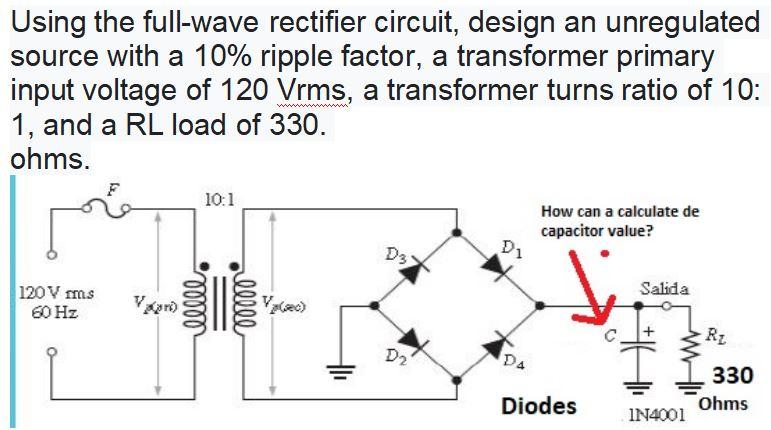 Solved Using the full-wave rectifier circuit, design an | Chegg.com