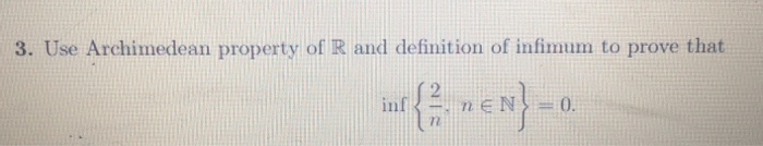 Solved 3. Use Archimedean property of R and definition of | Chegg.com