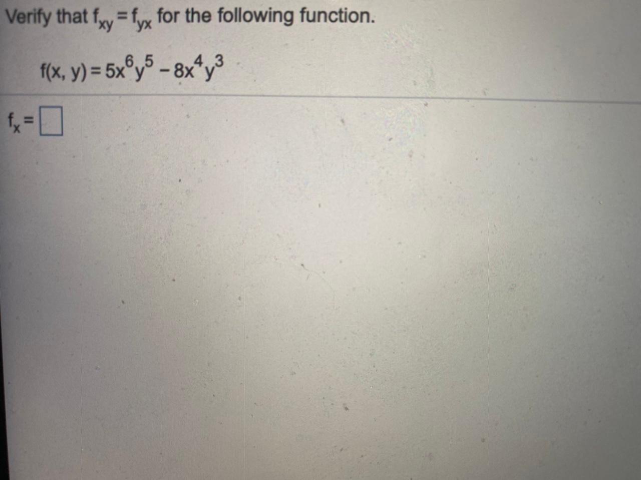 Solved Verify that fxy = fyx for the following function. | Chegg.com
