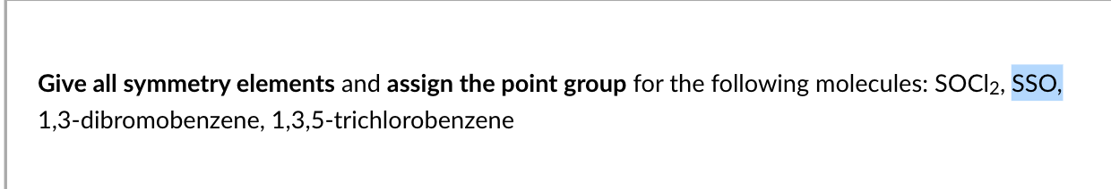 Solved Give all symmetry elements and assign the point group | Chegg.com