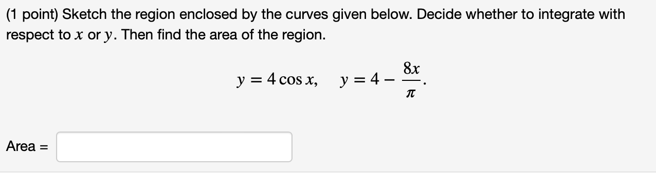 (1 point) Sketch the region enclosed by the curves | Chegg.com