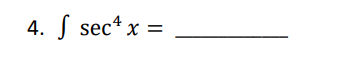 Solved ∫sec4x= | Chegg.com