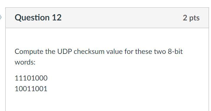 Solved Question 12 2 pts Compute the UDP checksum value for | Chegg.com