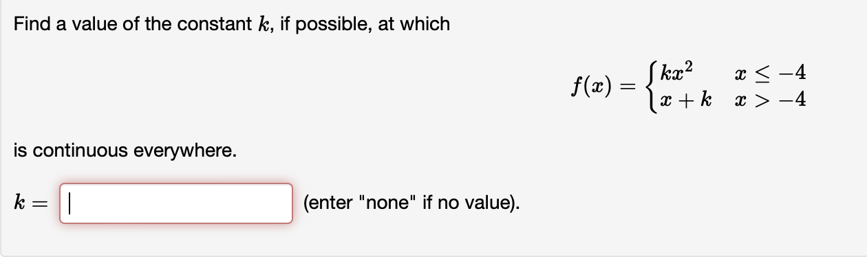 Solved Find a value of the constant k, ﻿if possible, at | Chegg.com