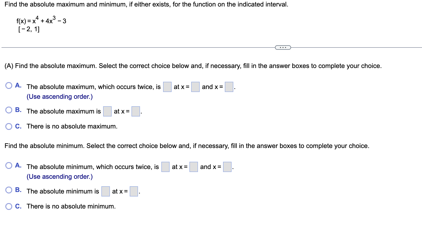 Solved f(x)=x4+4x3−3[−2,1] (A) Find the absolute maximum. | Chegg.com