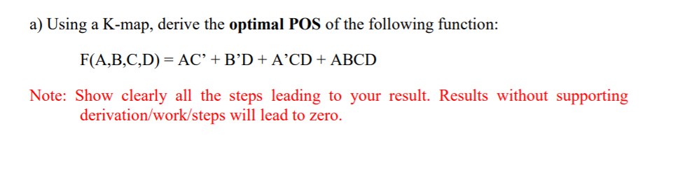 Solved a) Using a K-map, derive the optimal POS of the | Chegg.com
