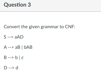 Solved Convert the given grammar to CNF: | Chegg.com