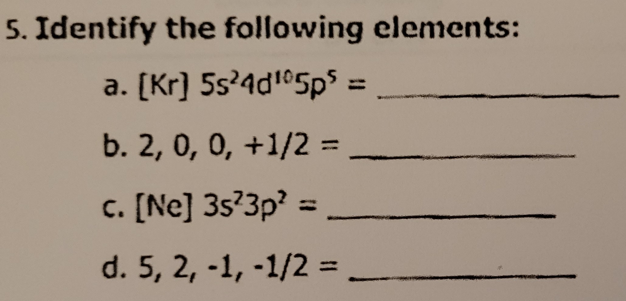 Solved Identify the following elements: a. [Kr]5s24d105p5= | Chegg.com
