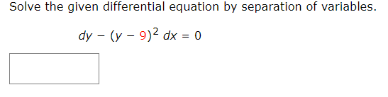 Solved Solve the given differential equation by separation | Chegg.com