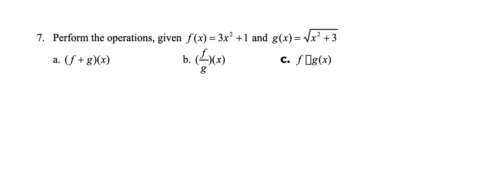 Solved 7. Perform the operations, given f(x)=3x2+1 and | Chegg.com