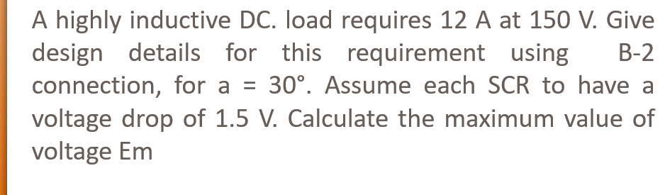 Solved A highly inductive DC. ﻿load requires 12A ﻿at 150V. | Chegg.com
