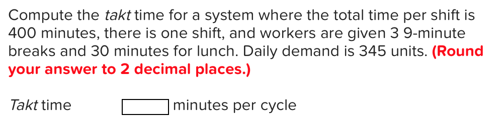 Solved Compute the takt time for a system where the total | Chegg.com