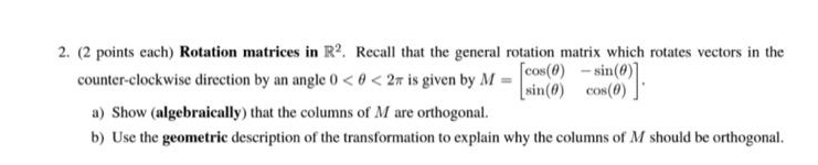 Solved 2. (2 points each) Rotation matrices in R2. Recall | Chegg.com Solved 2. (2 points each) Rotation matrices in R2. Recall | Chegg.com