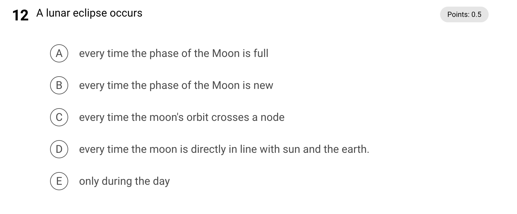 Solved 12 A lunar eclipse occurs every time the phase of the | Chegg.com