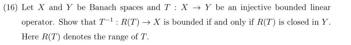 Solved (16) ﻿Let X and Y ﻿be Banach spaces and T: X→Y ﻿be an | Chegg.com