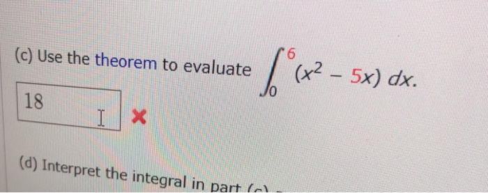 Solved 6 (c) Use the theorem to evaluate(x2 5x) dx. 0 18 (d) | Chegg.com