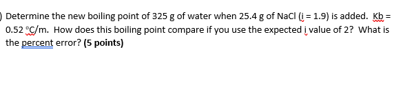 Solved Determine the new boiling point of 325 g of water | Chegg.com