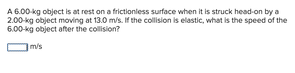 Solved A 6 00 Kg Object Is At Rest On A Frictionless Surface