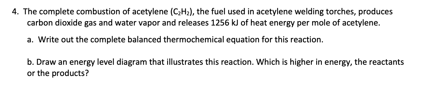 Solved 4. The complete combustion of acetylene (C2H2), the | Chegg.com