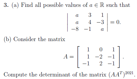 Solved a a a 3. (a) Find all possible values of a € R such | Chegg.com