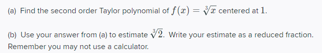 Solved (a) Find the second order Taylor polynomial of f(x) = | Chegg.com