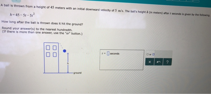Solved A ball is thrown from a height of 45 meters with an | Chegg.com
